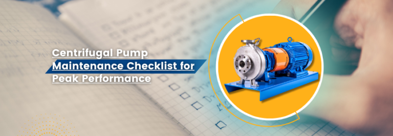 Centrifugal Pump Maintenance Checklist for Peak Performance